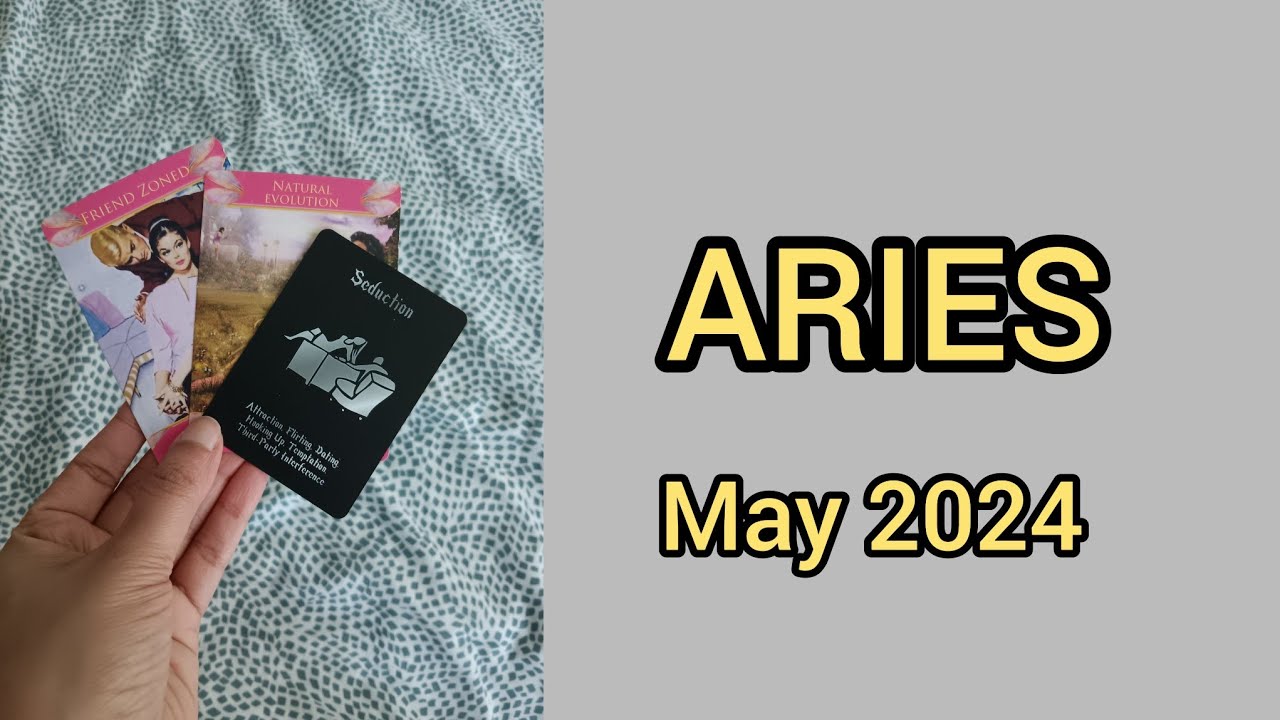 ARIES MAY 2024 ~ A MONTH FULL OF CONNECTIONS COMMUNICATIONS N ALOT OF FUN - YouTube