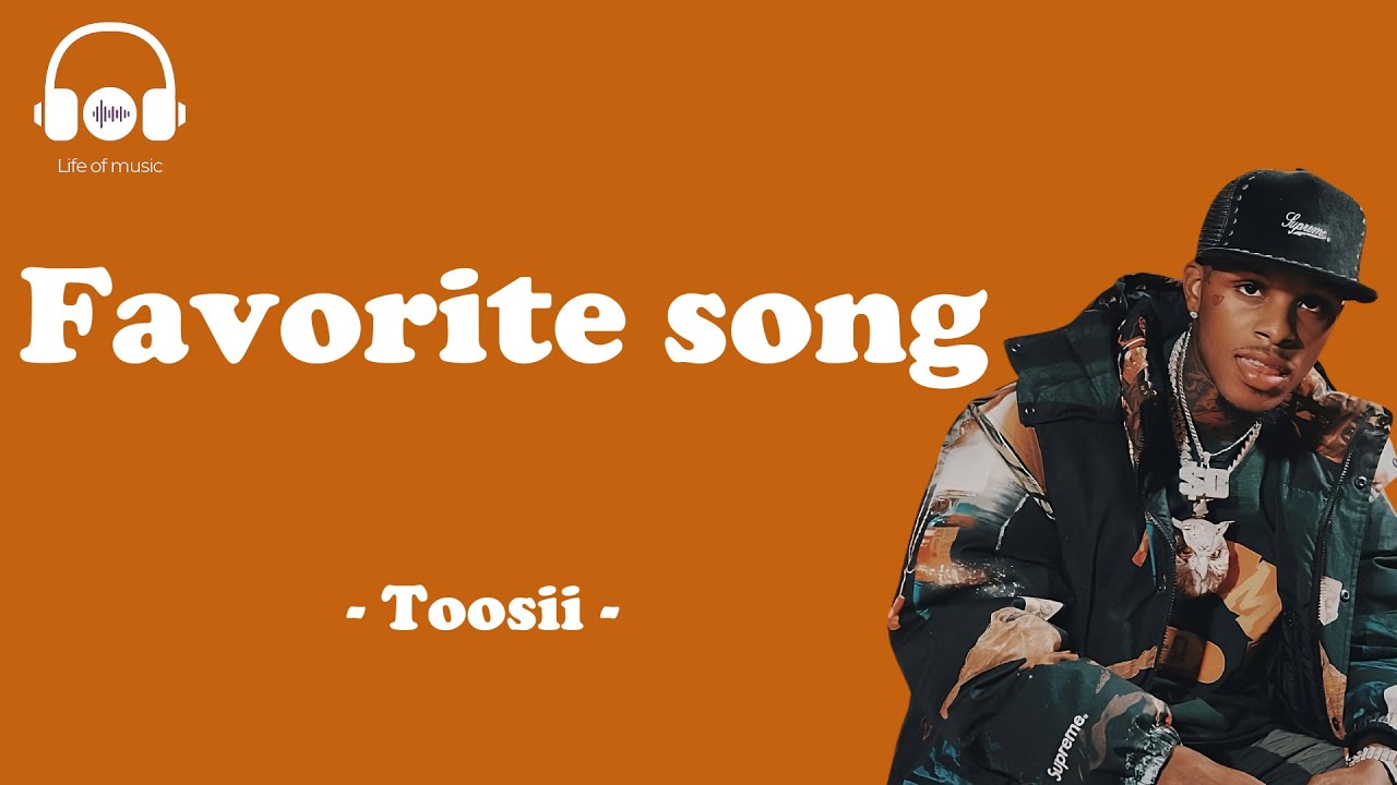 Favorite song - Toosii (lyric video) - YouTube