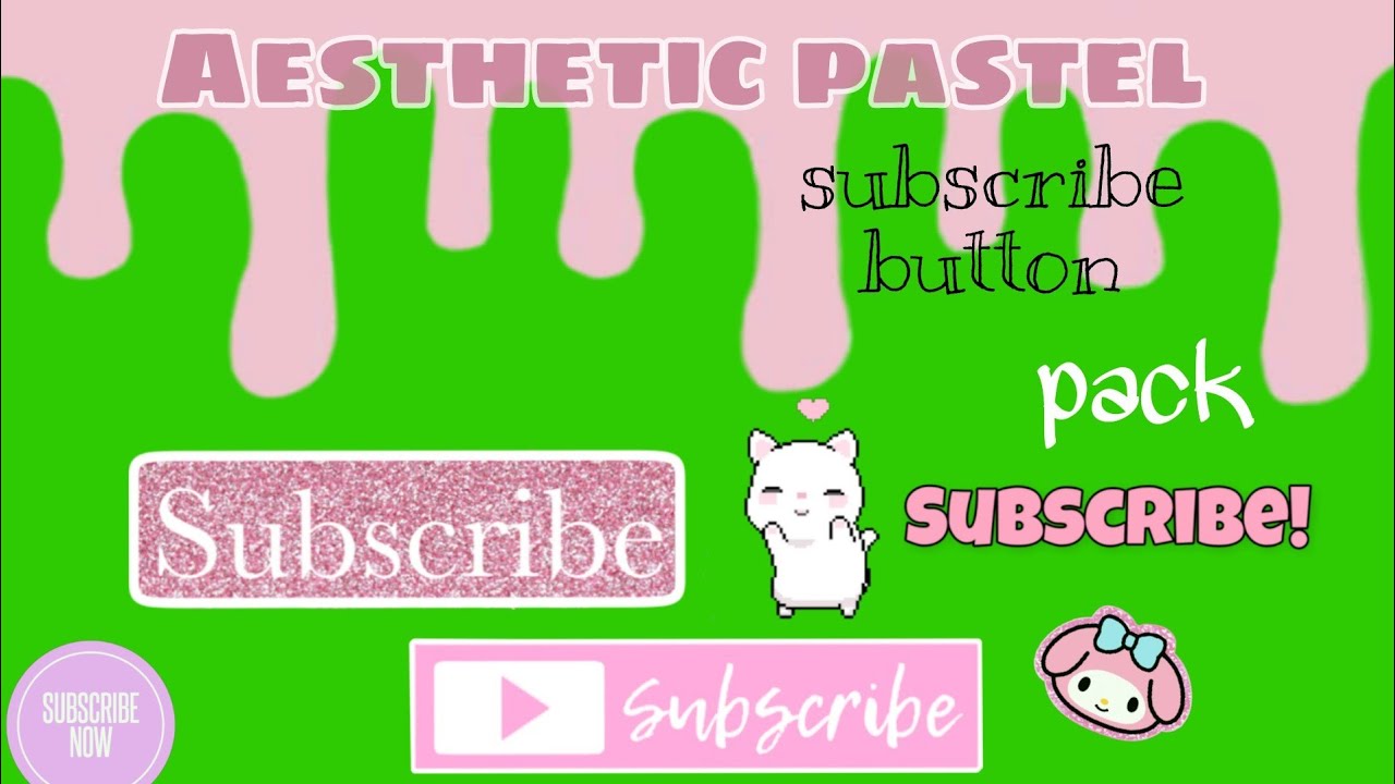 ♡Green Screen Subscribe button pack | Pastels | Aesthetic |2020|♡ - YouTube