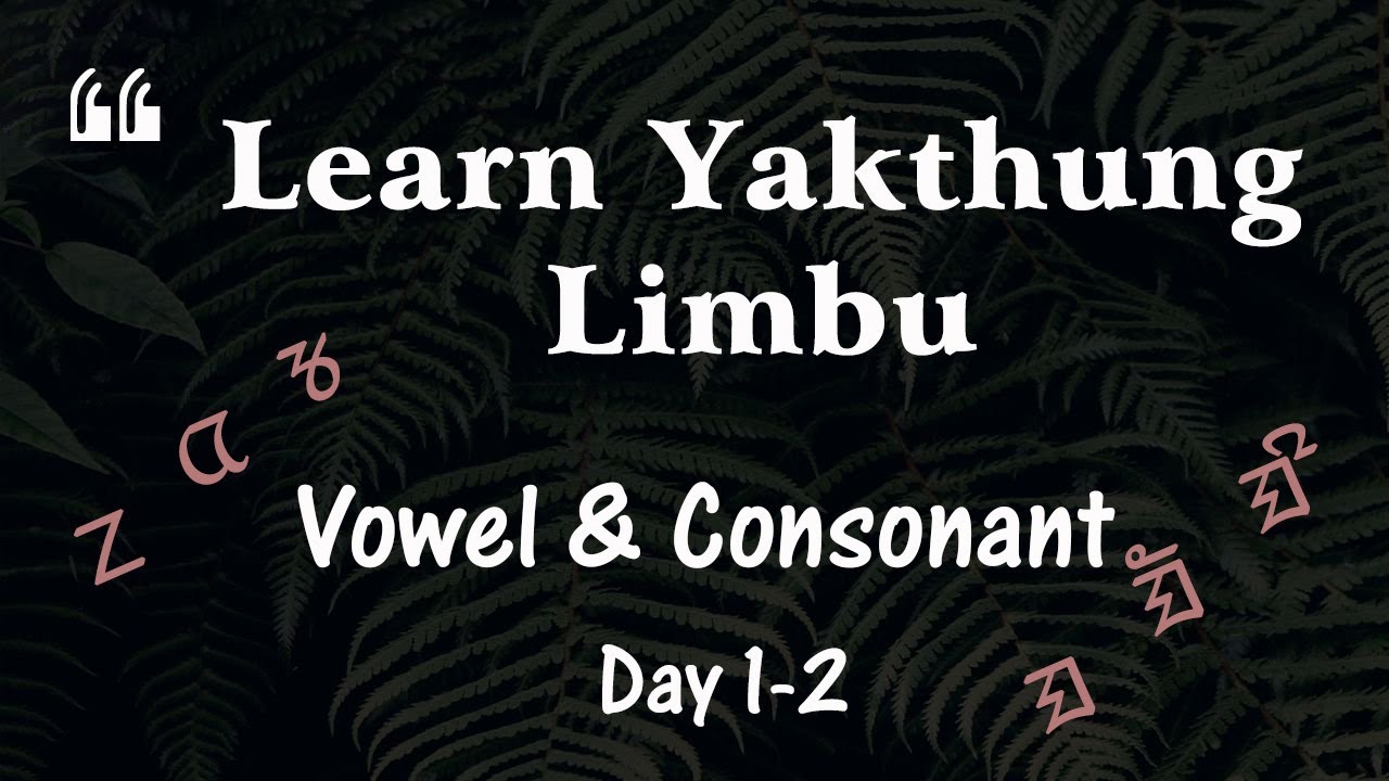 Yakthung Limbu Language Tutorial - Day 1 & 2 | Learn Vowels ...