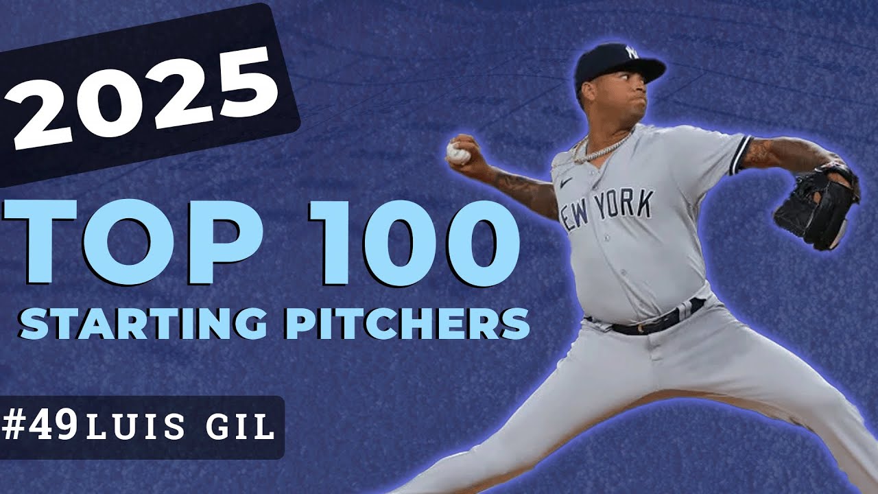 Top Starting Pitchers for 2025 - #49 Luis Gil - YouTube