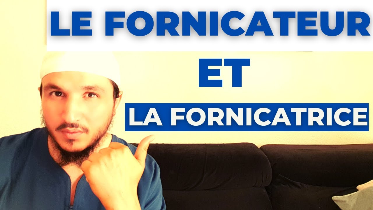 UN FORNICATEUR N'EPOUSERA QU'UNE FORNICATRICE COMME LUI ! VOUS N'AVEZ ...