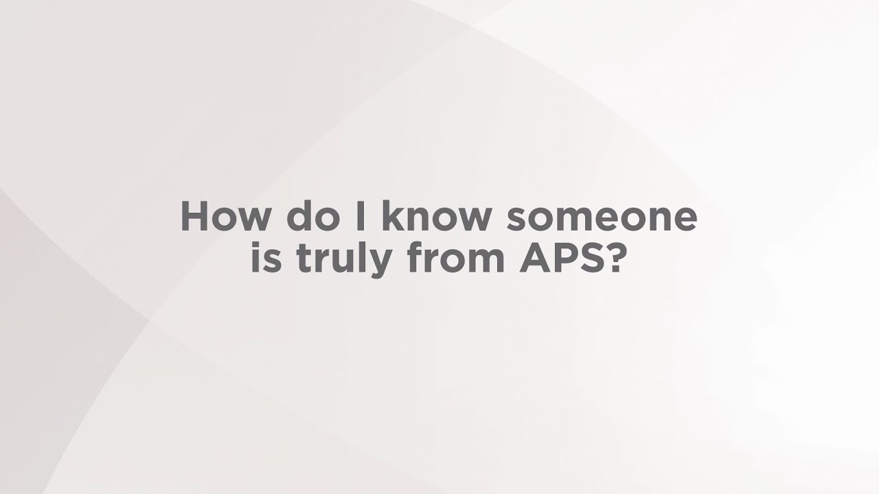 Ask APS - How do I know someone is truly from APS? - YouTube