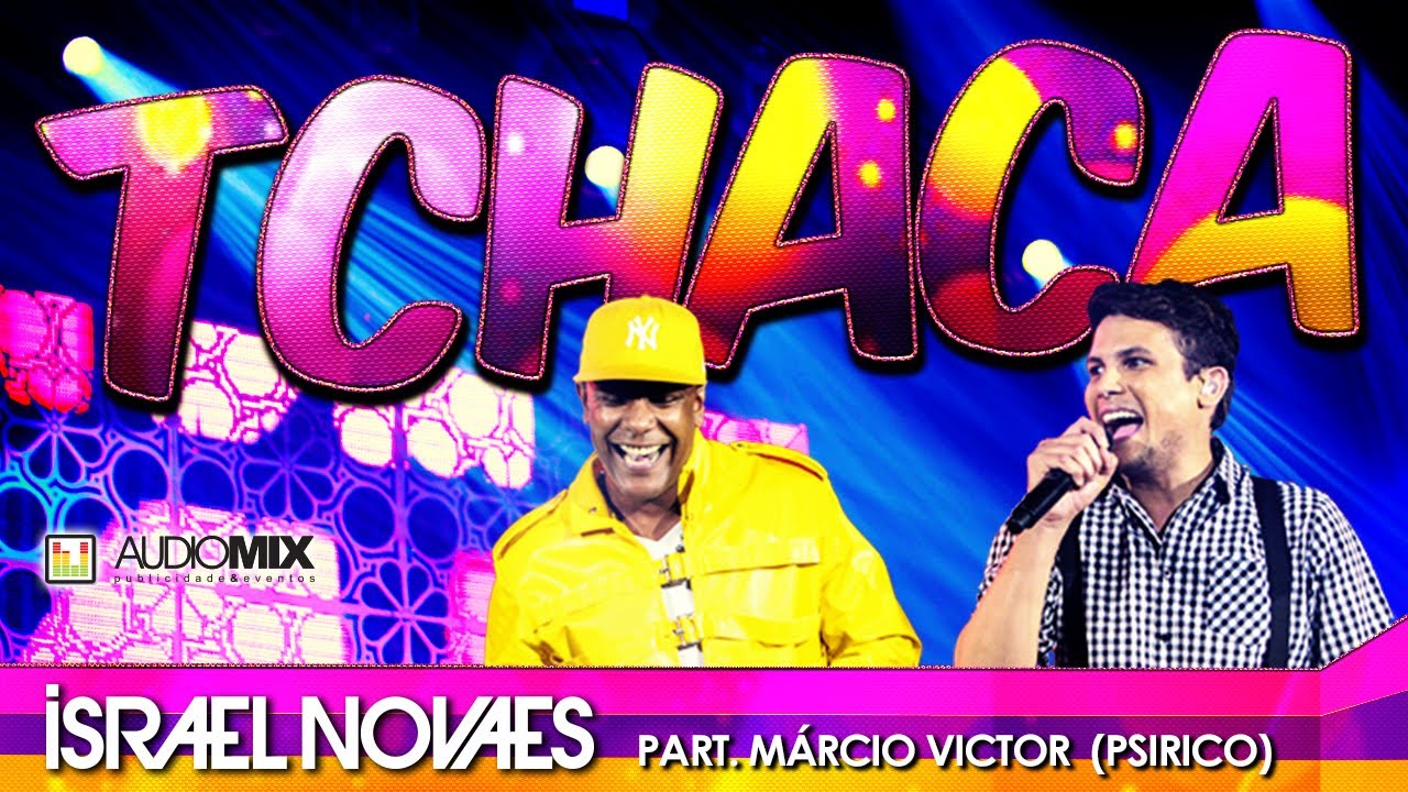 Israel Novaes - Tchaca - Part. Esp. Psirico (Clipe Oficial) - YouTube