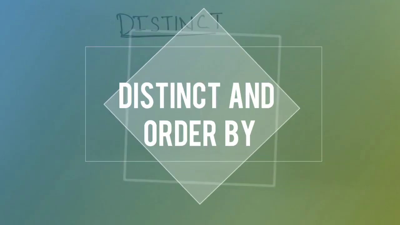 SQL (distinct and order by ) - YouTube