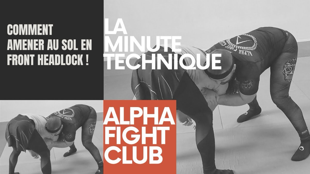 Alpha Fight Club : Comment amener au sol depuis le front headlock ...