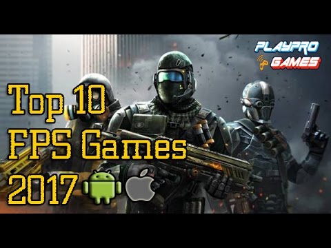Top 10 FPS Games 2017 High Graphics Android And IOS - YouTube