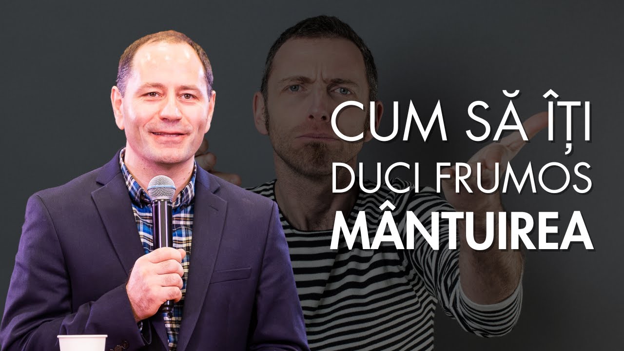 Cum să-ți duci mântuirea până la capăt fără cârtire sau șovăire ...