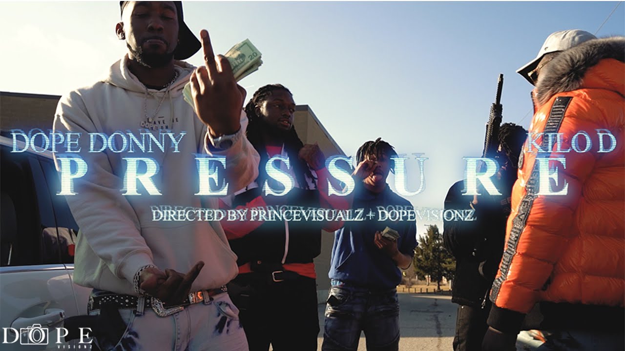 Dope Donny - Pressure (Feat. Kilo D) [Dir. PrinceVisualz + DopeVisionz ...
