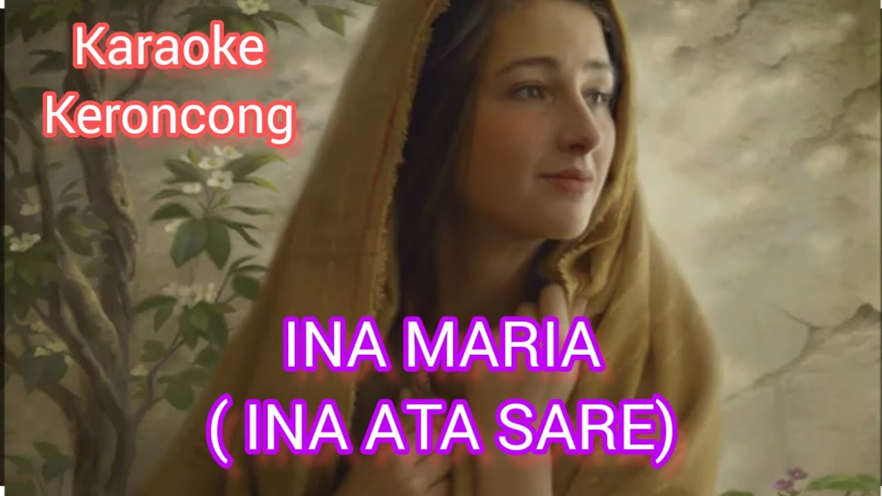 INA MARIA ( INA ATA SARE ) KARAOKE KERONCONG - YouTube