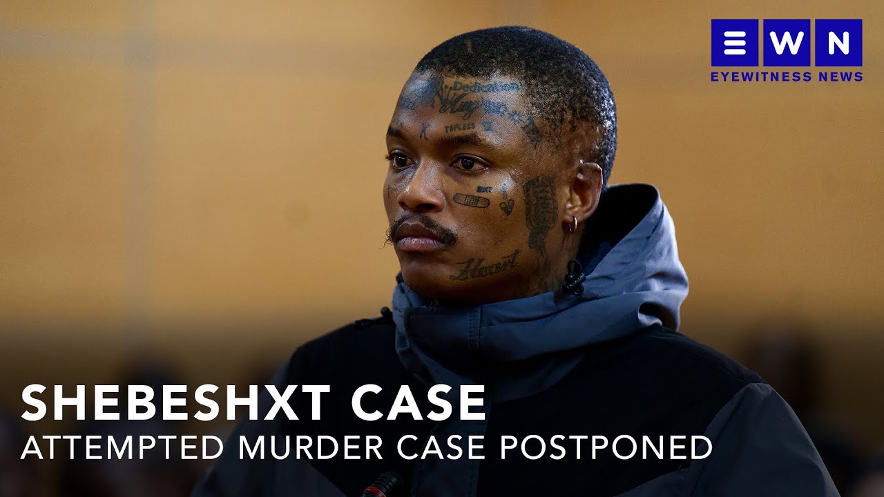 Shebeshxt’s Attempted Murder Case Postponed for Further Investigation ...