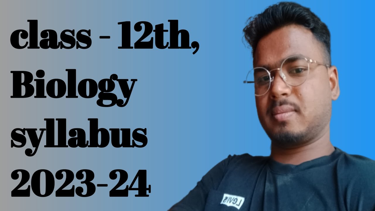 Biology Syllabus Class 12th 2023 24 YouTube biology-syllabus-class-12th-2023-24-youtube