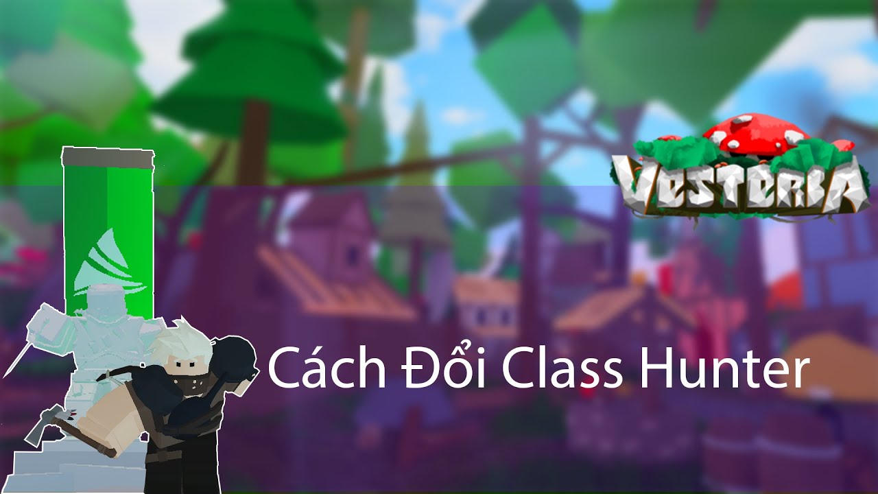 Vesteria | Cách Đổi Class Hunter - YouTube