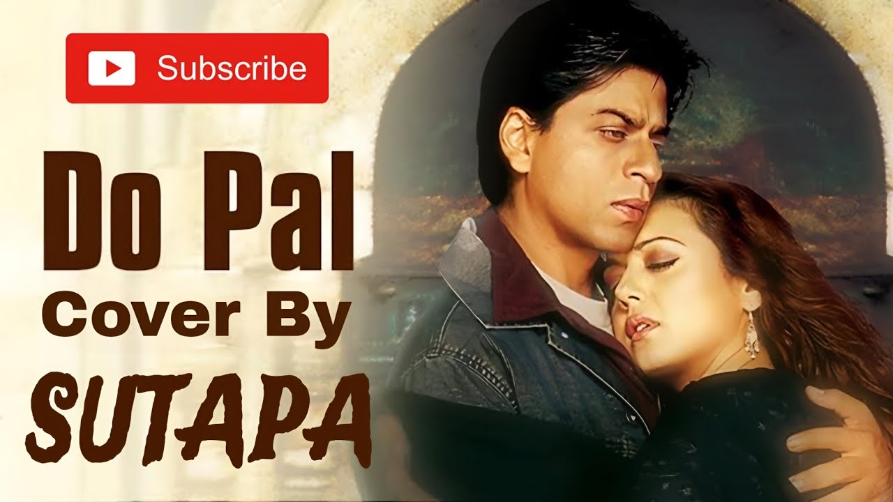 Do Pal - Unplugged Cover | Sutapa Bhattacharya। | Veer-Zara | Shahrukh ...