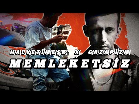 Memleketsiz Mashup [Halvetimeşk X Gazapizm] (Prod. by ULANHALVET)
