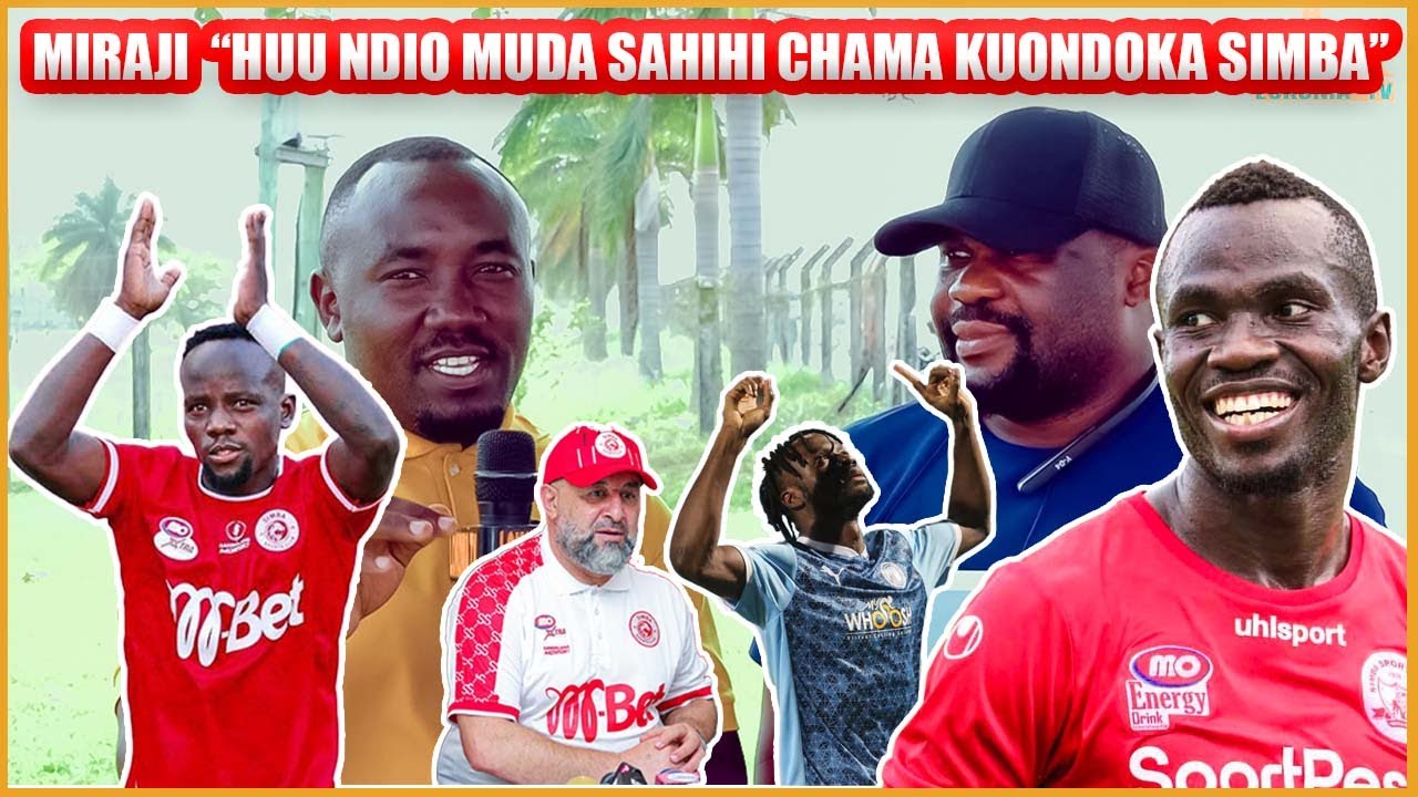 MIRAJI: CHAMA ANATAKIWA AMUIGE OKWI/ HUU NDIO MUDA SAHIHI KUONDOKA ...