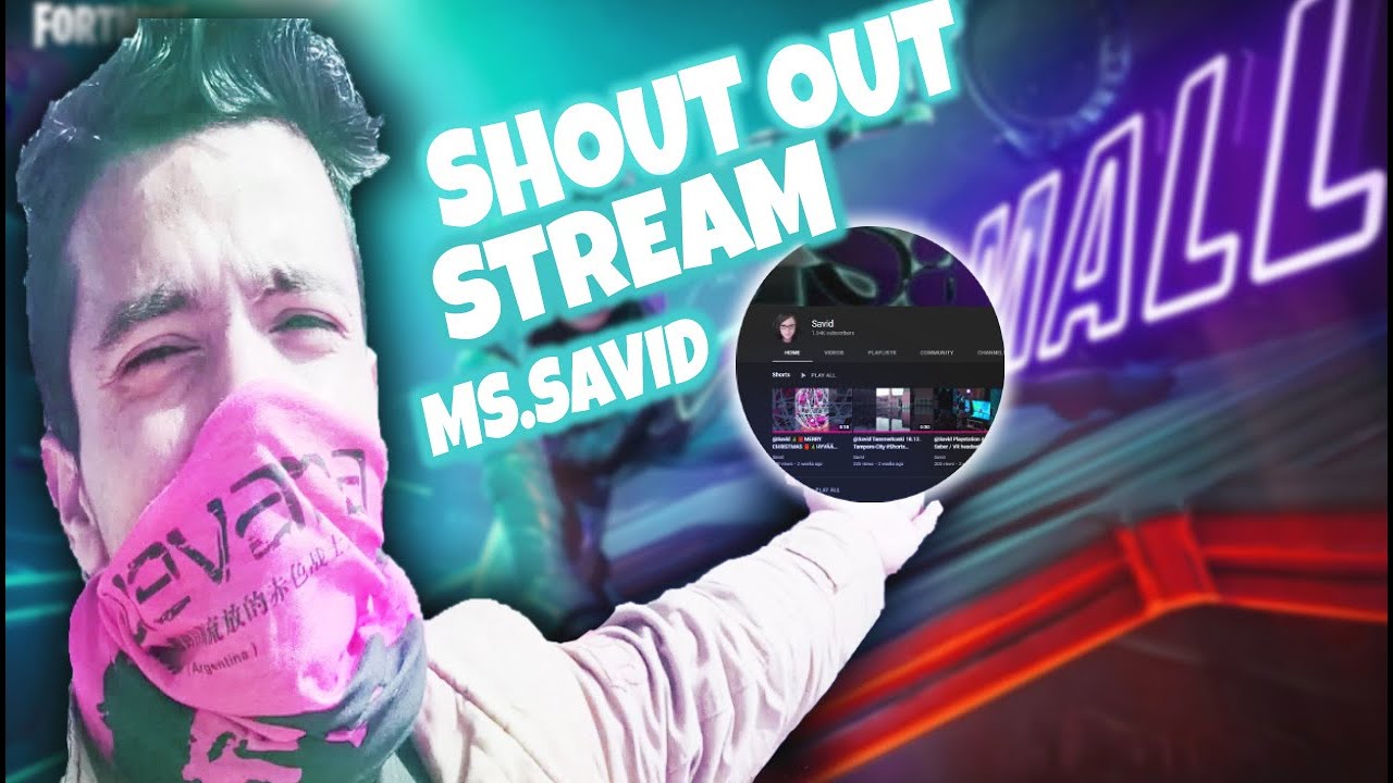 | Fortnite Live Stream | BIG SHOUT OUT To MS.SAVID - YouTube
