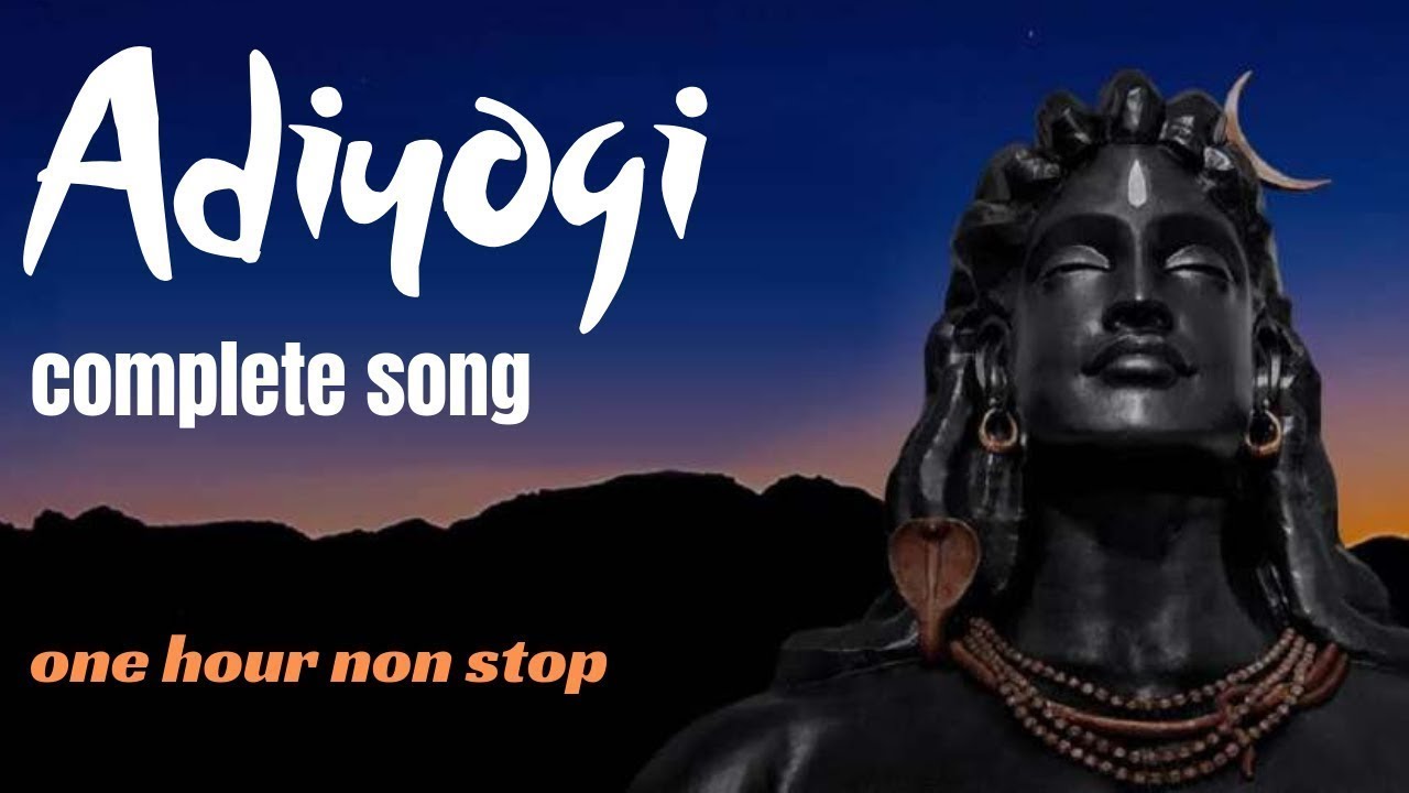 Adiyogi Song One Hour Non Stop Version #Kailash_Kher #Adiyogi_Song ...