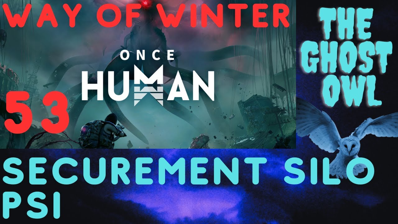 Once Human Way of Winter Securement Silo Psi - YouTube