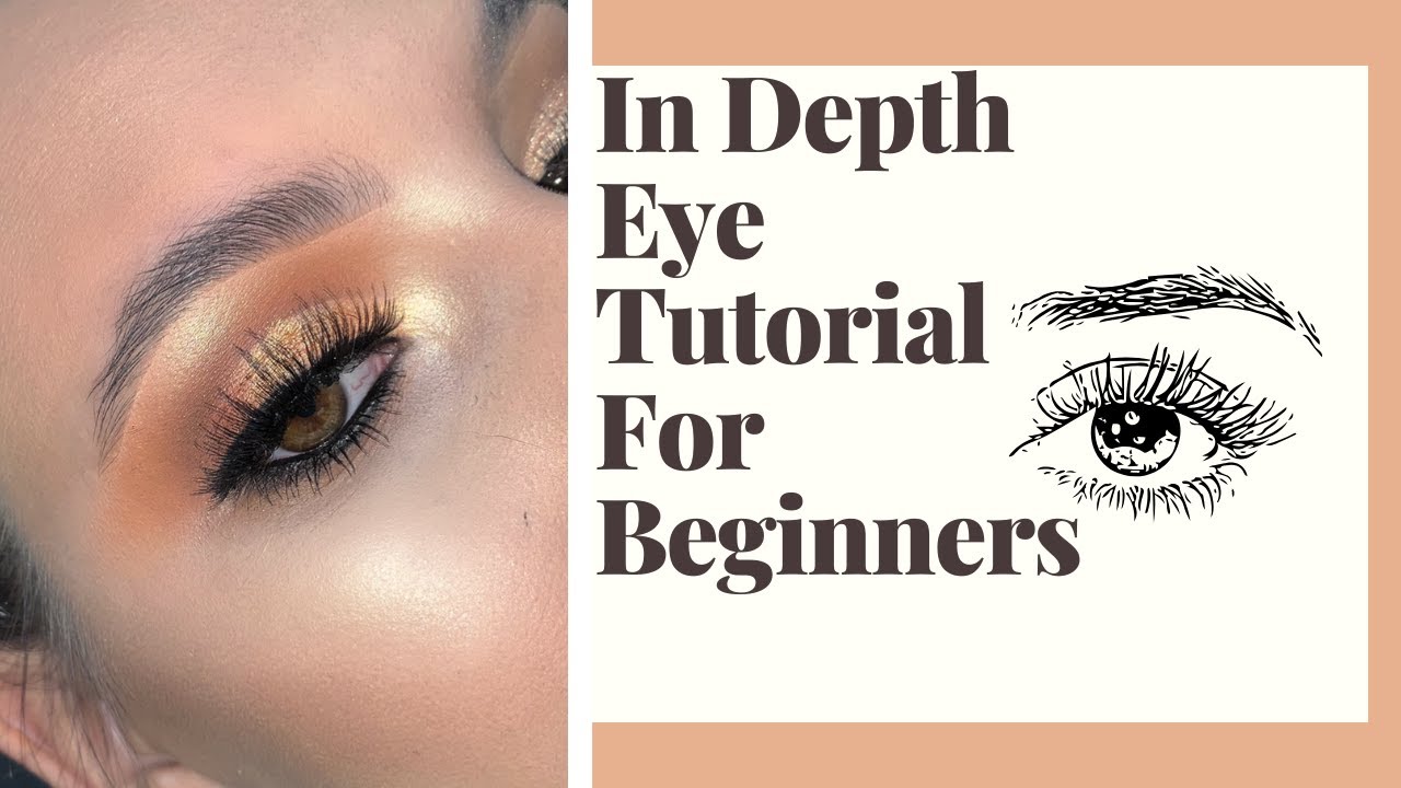 IN DEPTH EYE TUTORIAL FOR BEGINNERS \\ EASY EYE MAKEUP \\ TUTORIAL FOR ...