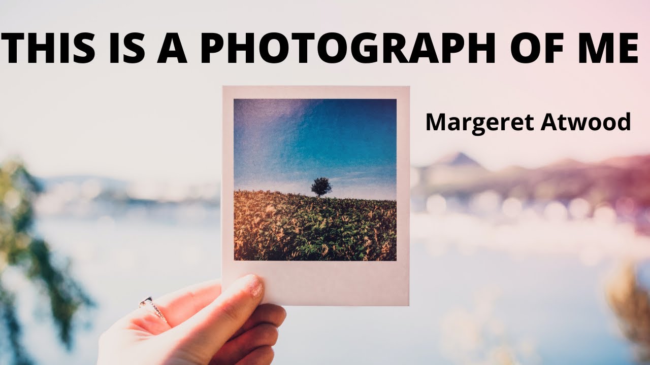 This is a Photograph of Me-Margeret Atwood (Hindi Translation) - YouTube