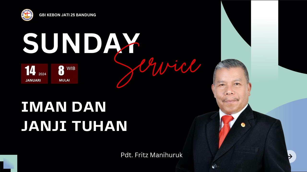 Iman dan Janji Tuhan - Pdt. Fritz Manihuruk - Minggu, 14 Januari 2024 ...