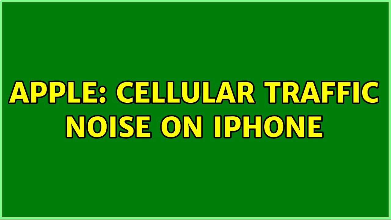 Apple: Cellular traffic noise on iPhone - YouTube