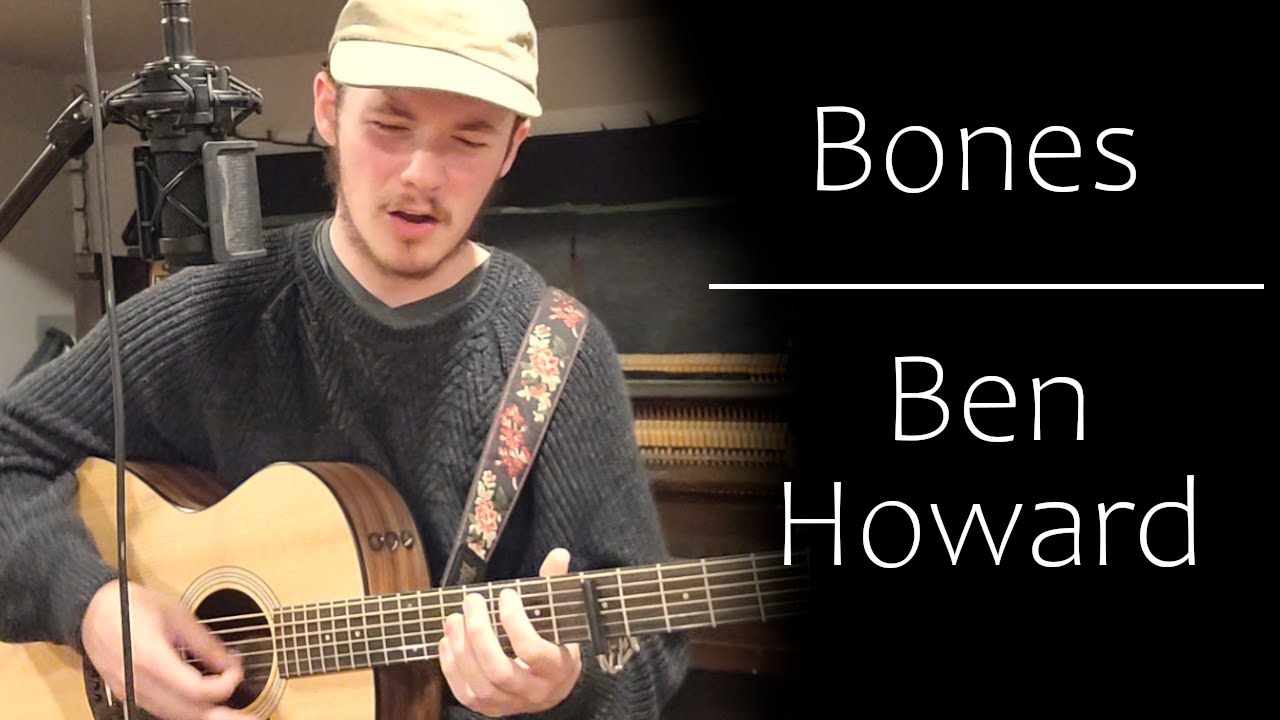 Bones ~ Ben Howard | Cover - YouTube