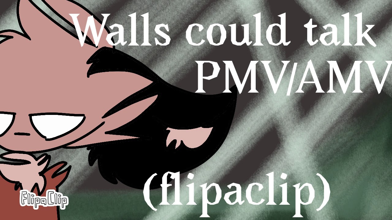 Walls could talk (meme??) AMV//PMV - YouTube