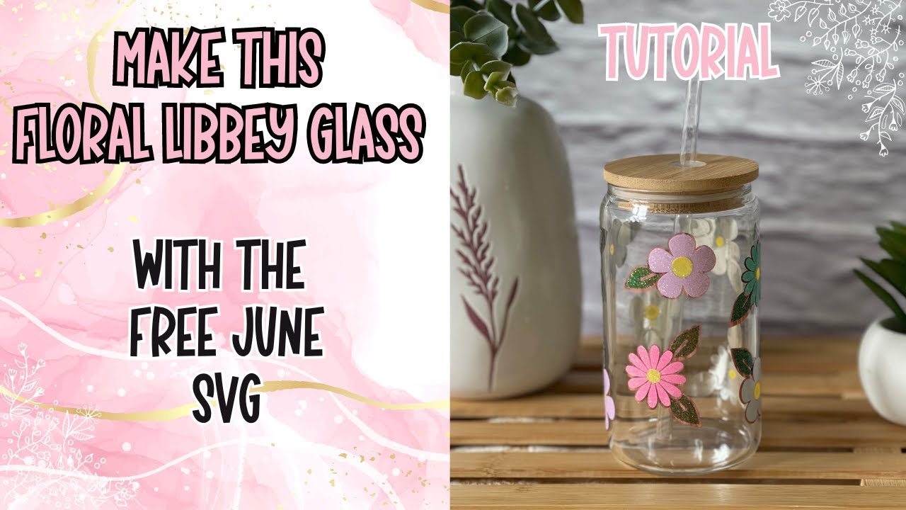 Libbey Glass Floral Vinyl Wrap using June FREE SVG - YouTube