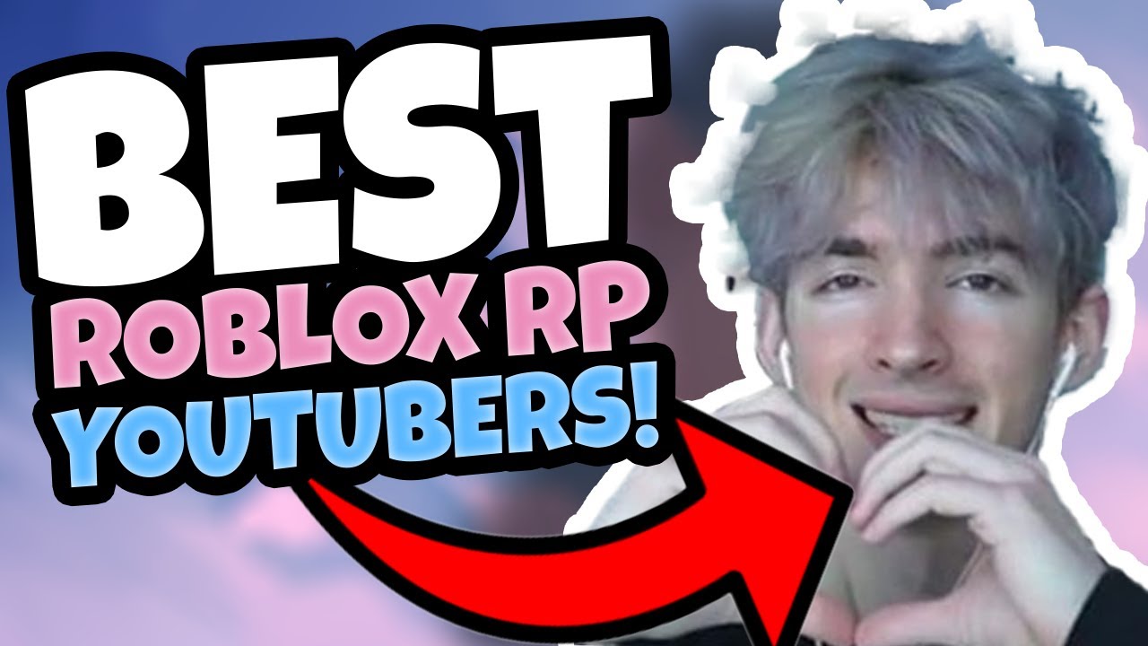 7 Of The Best Roblox RP YouTubers! - YouTube
