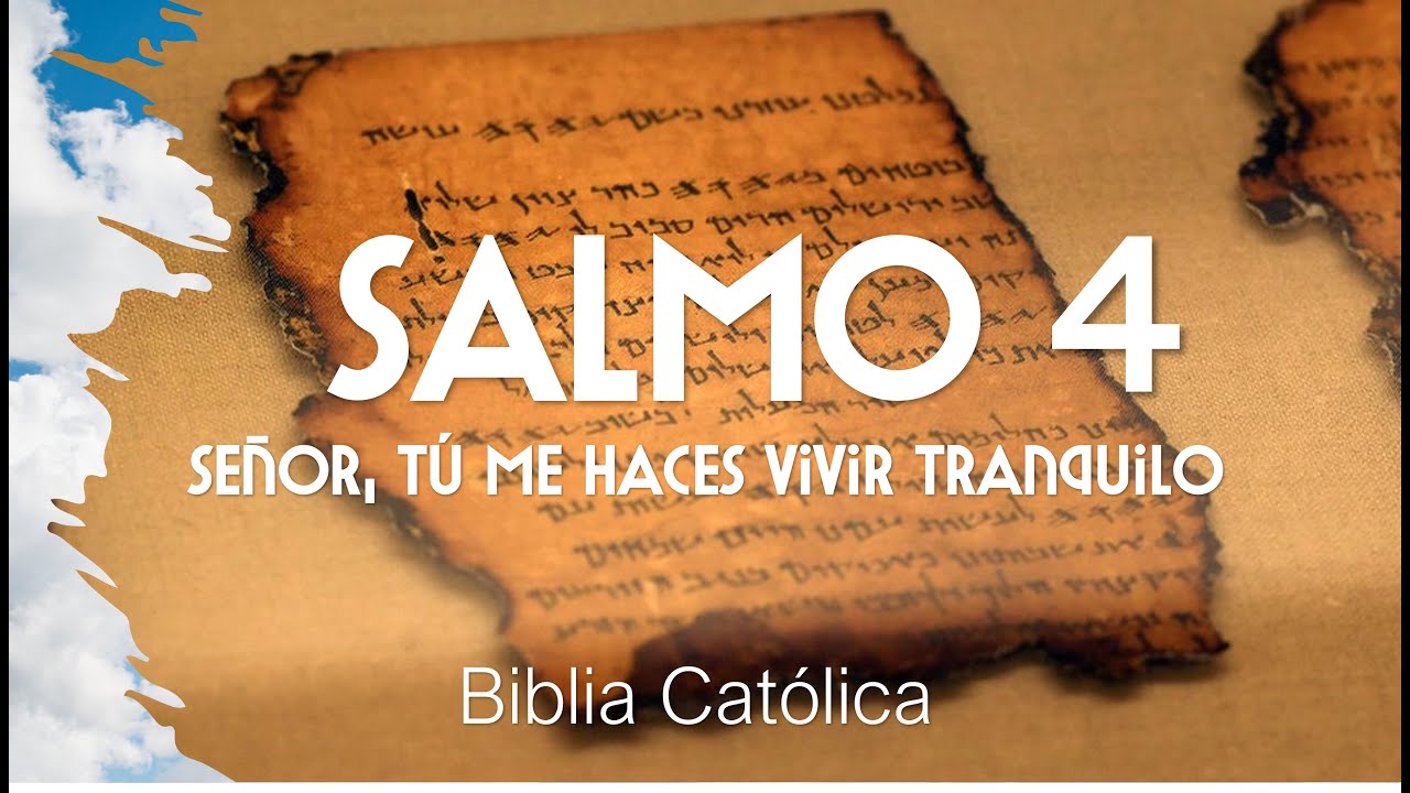 Salmo 4 - Señor, Tú me haces vivir tranquilo - Biblia Católica ...