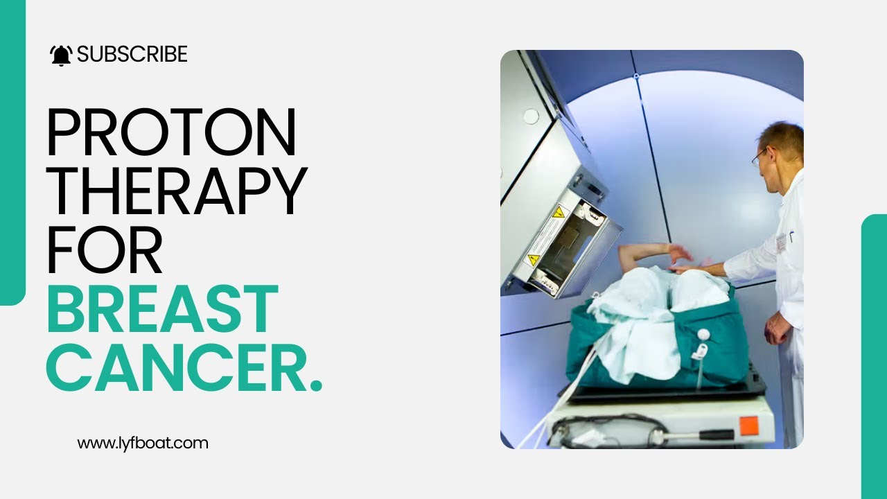 Proton Therapy for Breast Cancer | Lyfboat - YouTube