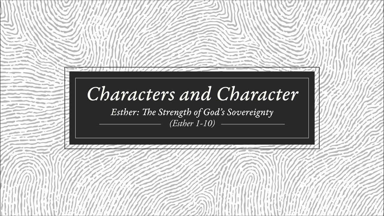 Esther: The Strength of God’s Sovereignty (Esther 1-10) - Dr. Daniel ...