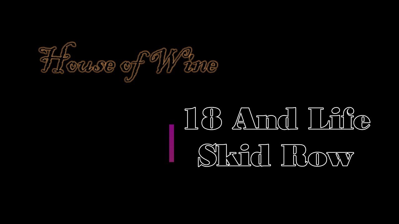 18 And Life - Skid Row - cover by House of Wine ( HoW ) - YouTube Music