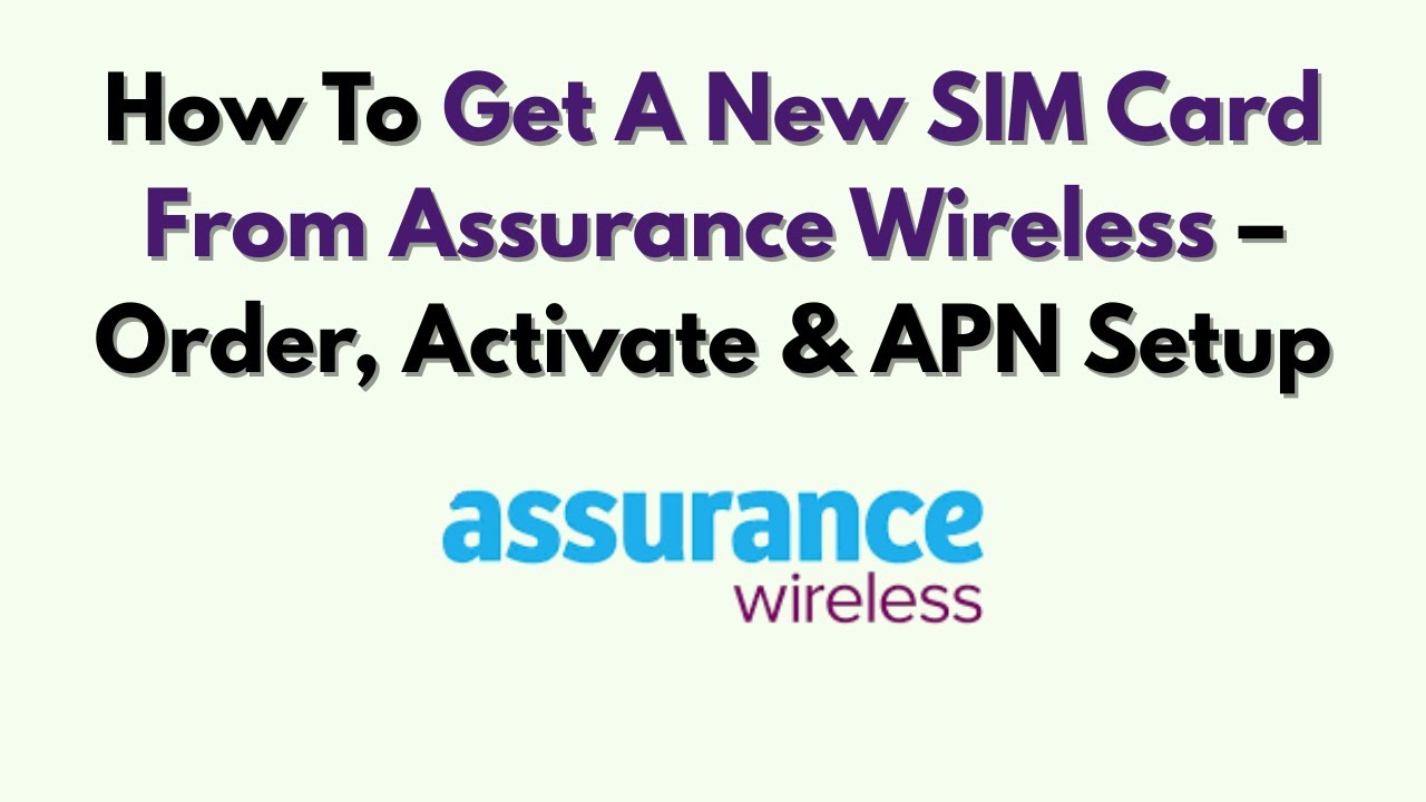 How To Get A New SIM Card From Assurance Wireless – Order, Activate ...