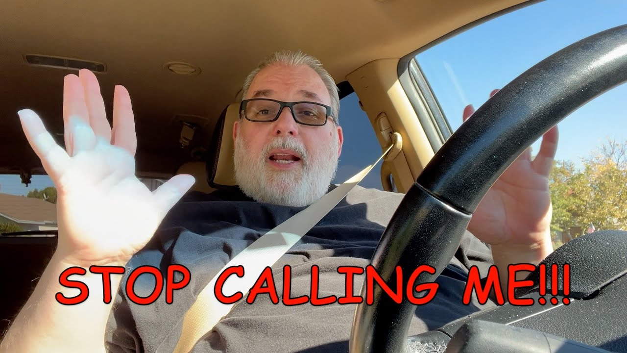 STOP CALLING ME!!!! - YouTube