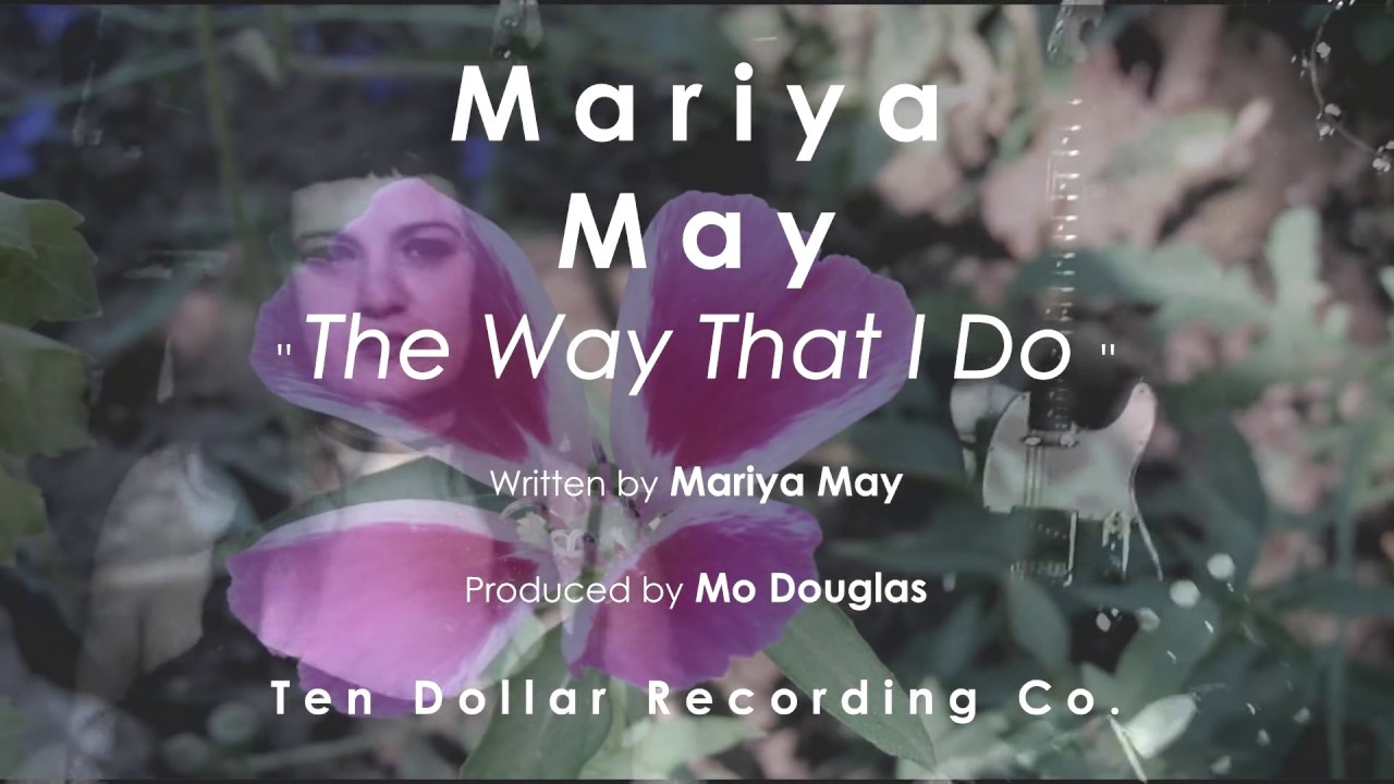 Mariya May - "The Way That I Do" (Official Video) - YouTube
