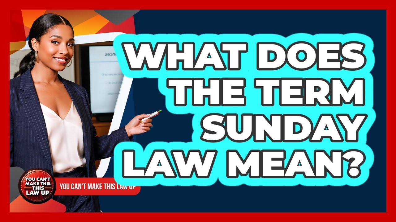 What Does the Term Sunday Law Mean? - YouTube