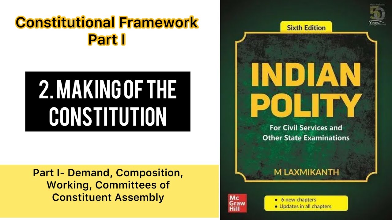 C2L1 | L-4 | Making of Constitution | Part I- Demand, Comp., Working ...