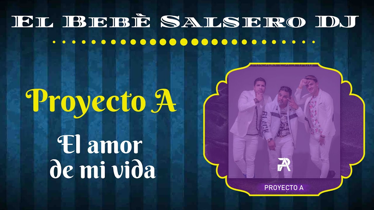 🆕 Proyecto A - El amor de mi vida 🔻(Salsa 2020)🔺 - YouTube