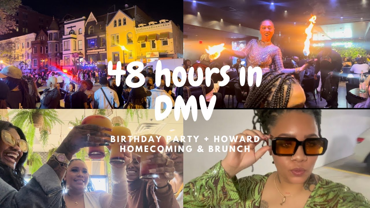 VLOG: 48 HOURS IN DMV | HOWARD HOMECOMING + BIRTHDAY PARTY & BRUNCH ...