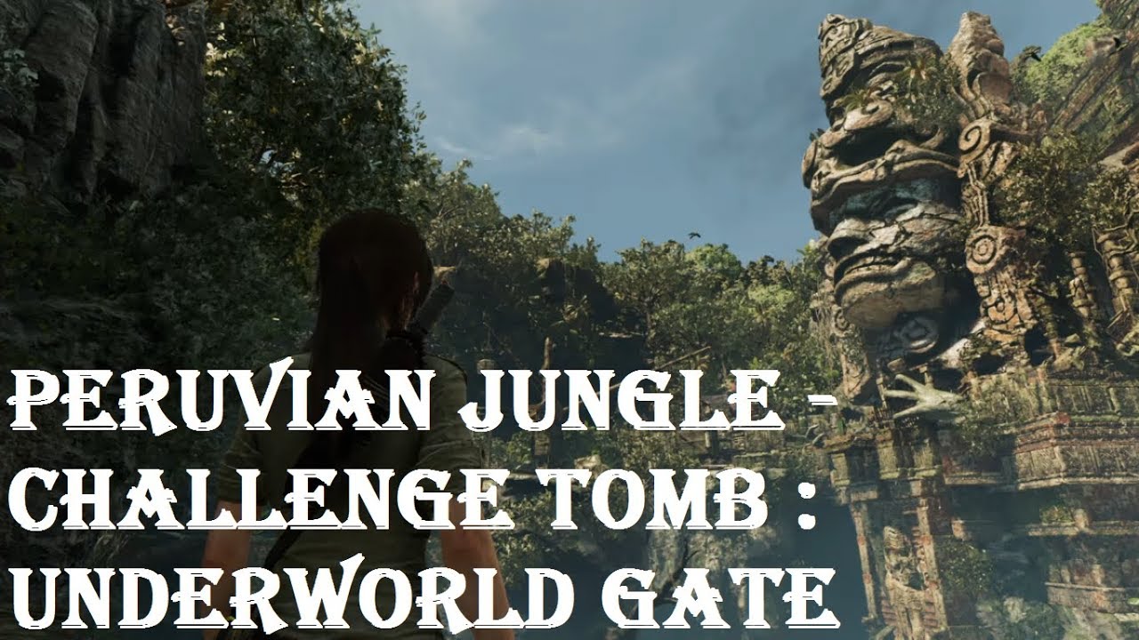Shadow of the Tomb Raider - Peruvian Jungle - Challenge Tomb ...