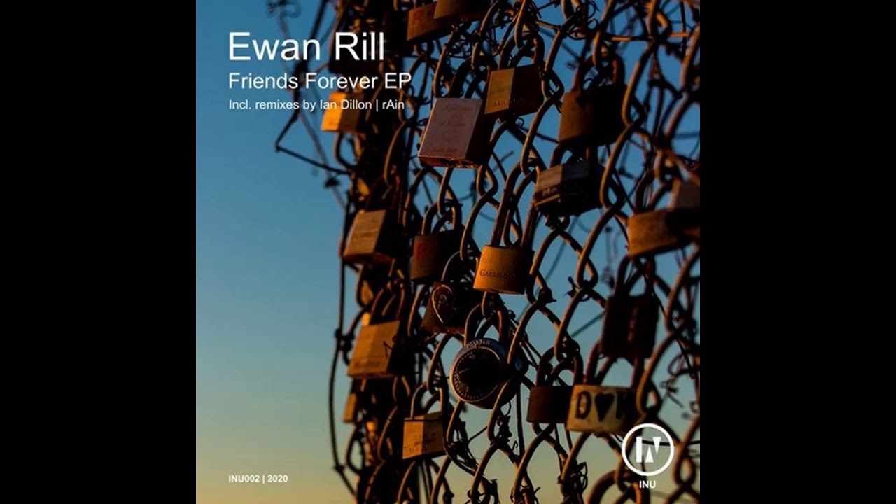 Ewan Rill - Friends Forever (Ian Dillon Remix) (INU) - YouTube