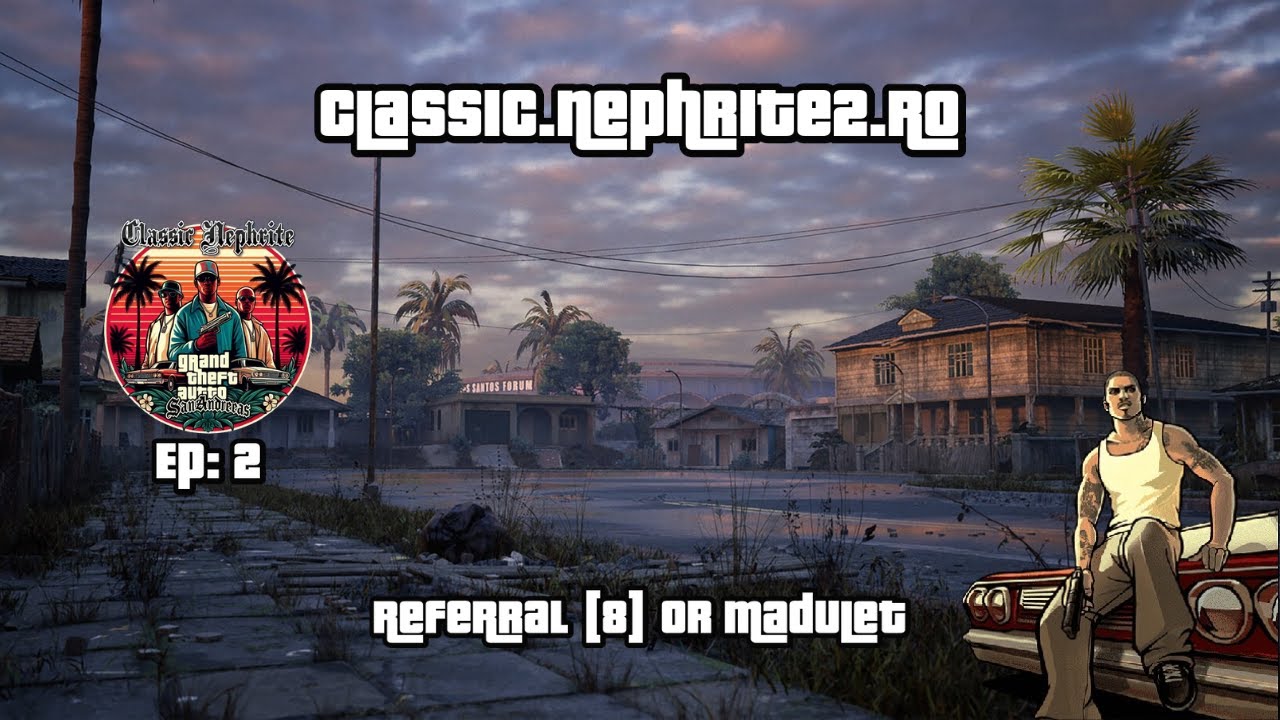 [SA:MP] #2 INFO REFERRAL SI DESCHIDEREA OFICIALA | CLASSIC NEPHRITE ...