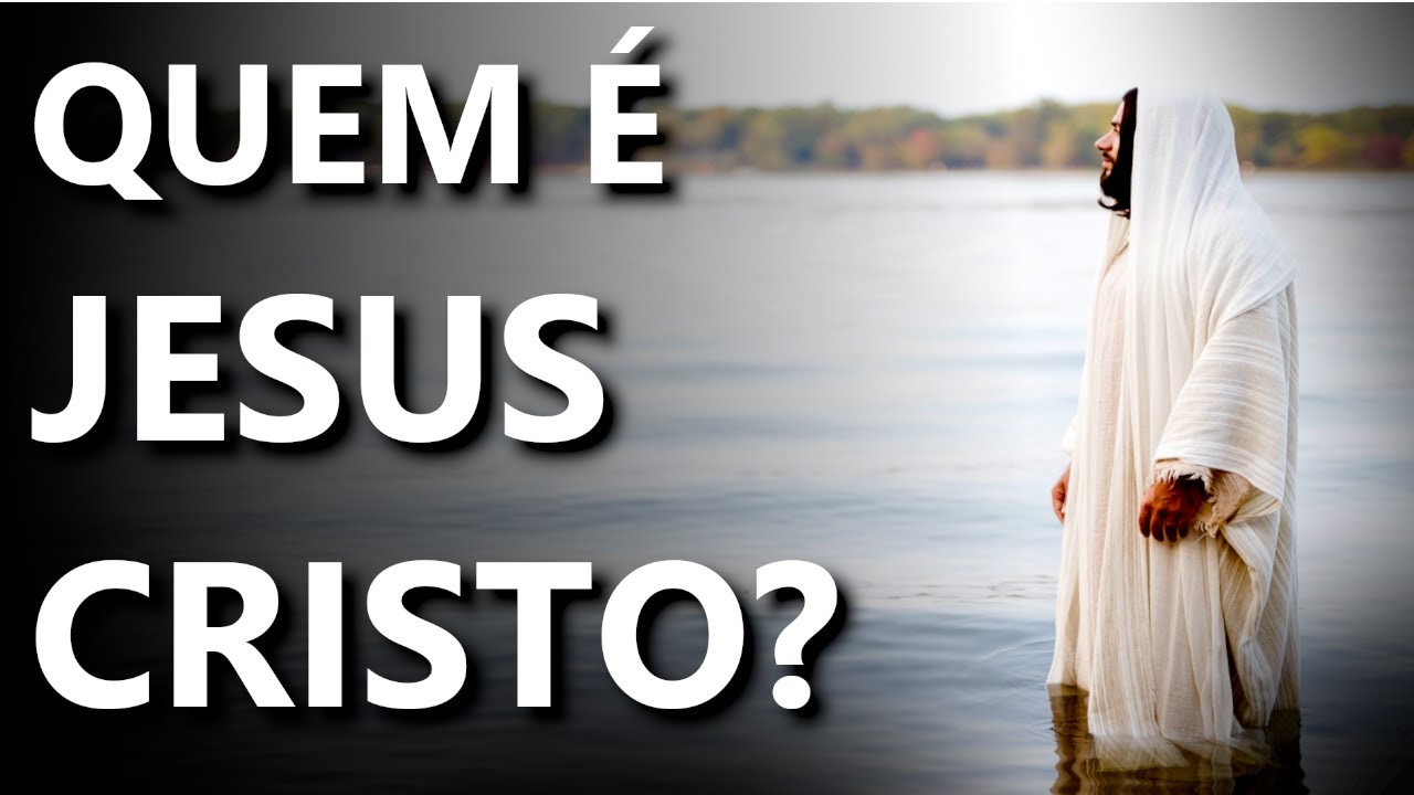 JESUS CRISTO | QUEM É JESUS | O QUE A BÍBLIA REVELA SOBRE JESUS CRISTO ...