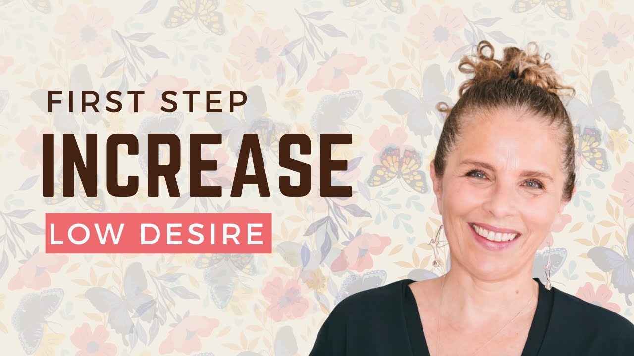 Step-by-Step Guide To Increasing Sexual Desire PT2 - YouTube