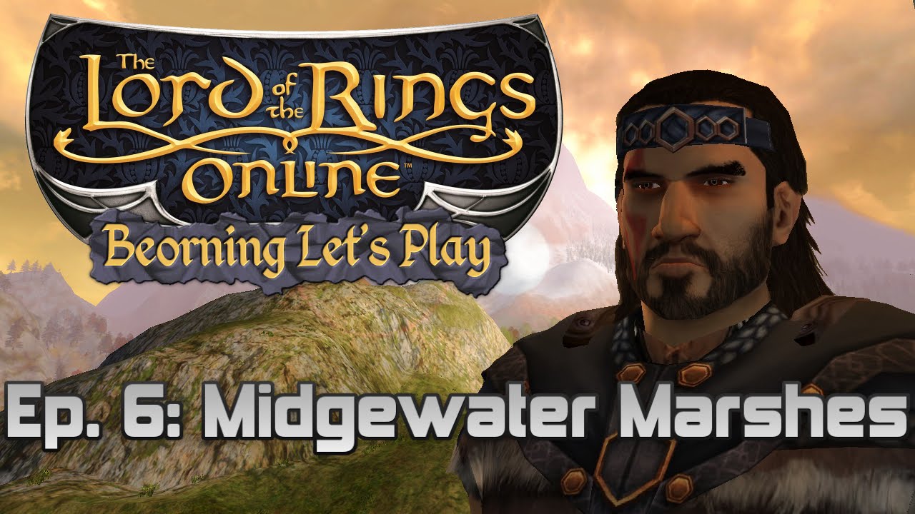 LOTRO Beorning Let's Play - Ep. 6: Midgewater Marshes - YouTube