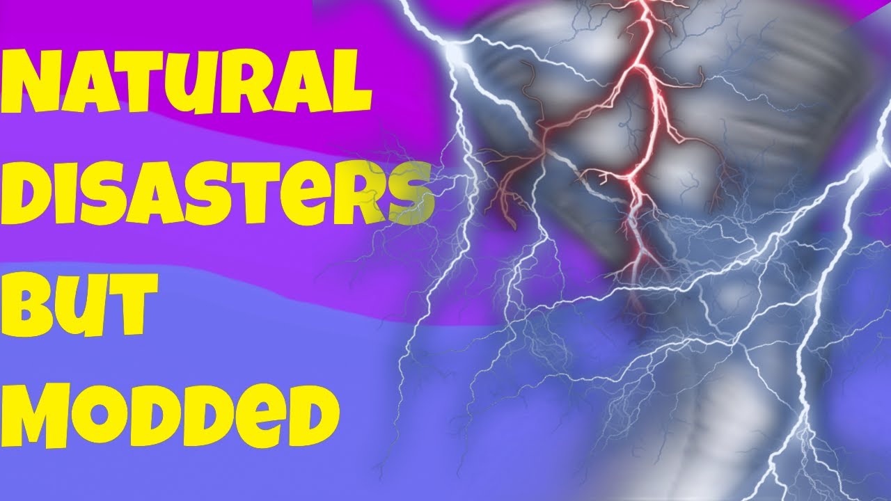 Natural Disasters But Modded - YouTube