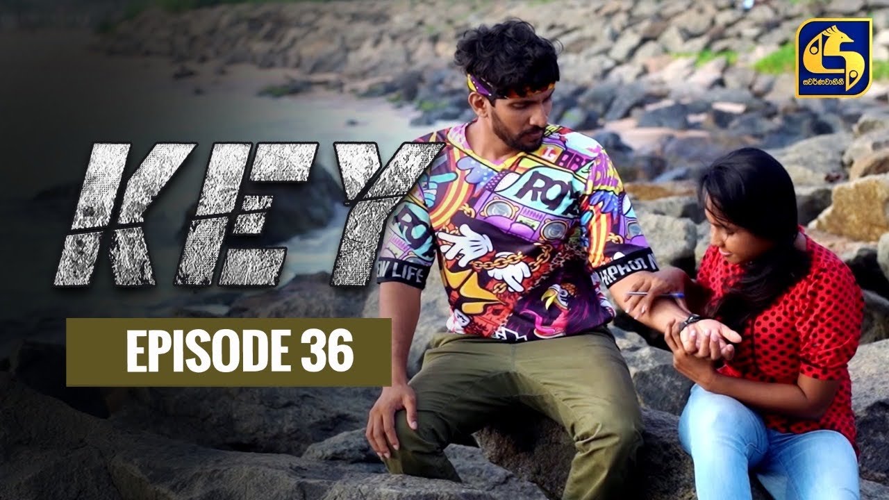 Key || කී || Episode 36 ll 06th January 2023 - YouTube